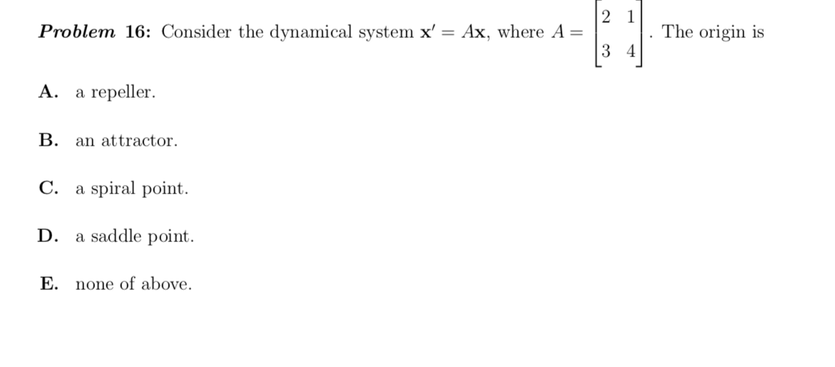 Solved Problem 16: Consider the dynamical system x′=Ax, | Chegg.com