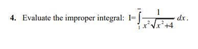 Solved Evaluate the improper integral: I = integral 1 to | Chegg.com