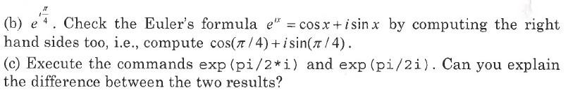 Solved AT (b) ea. Check the Euler's formula e" = cos x+isin | Chegg.com