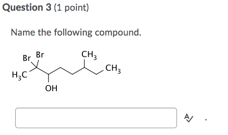 Solved Question 3 (1 point) Name the following compound. Br | Chegg.com