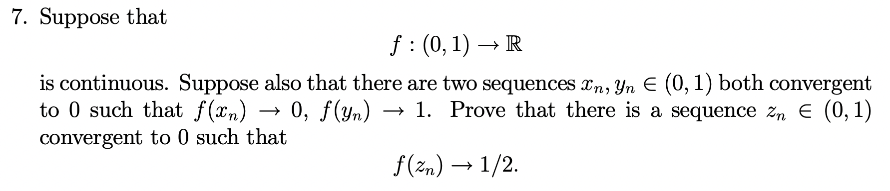 Solved 7. Suppose that f:(0,1)→R is continuous. Suppose also | Chegg.com