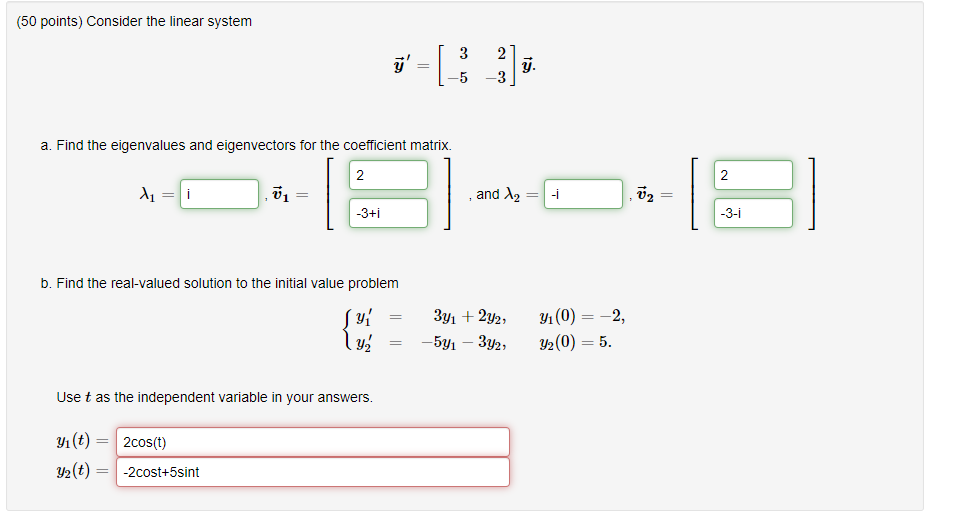 Solved (50 points) Consider the linear system y′=[3−52−3]y. | Chegg.com