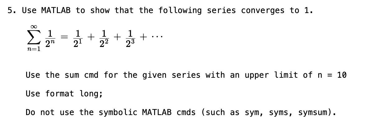 Solved 5. Use MATLAB to show that the following series | Chegg.com