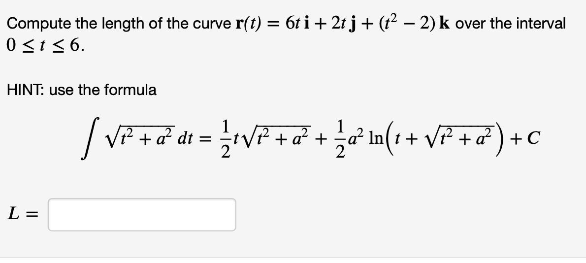 Solved Compute the length of the curve r(t)=6ti+2tj+(t2−2)k | Chegg.com