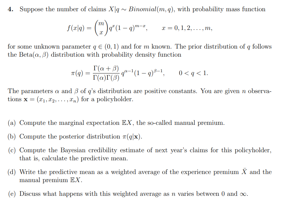 Solved 4. Suppose the number of claims X∣q∼Binomial(m,q), | Chegg.com