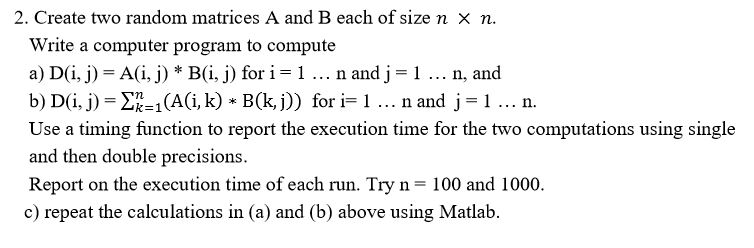 Solved 2. Create two random matrices A and B each of size n | Chegg.com
