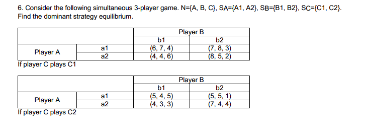 6. Consider the following simultaneous 3-player game. | Chegg.com