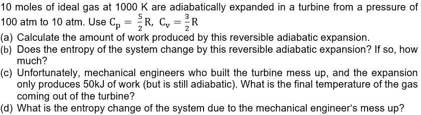 Solved 10 moles of ideal gas at 1000 K are adiabatically | Chegg.com