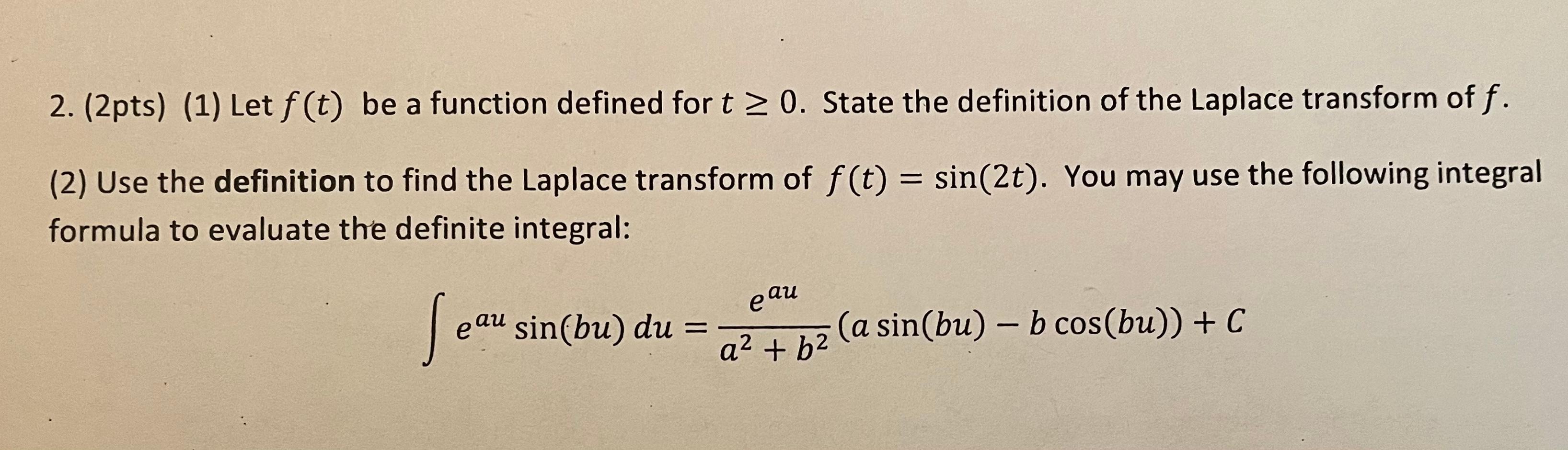 Solved 2. (2pts) (1) Let f(t) be a function defined for t≥0. | Chegg.com