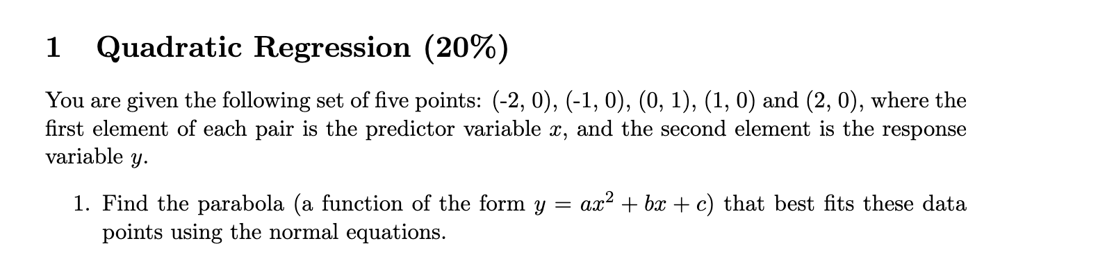 Solved 1 Quadratic Regression (20\%) You are given the | Chegg.com