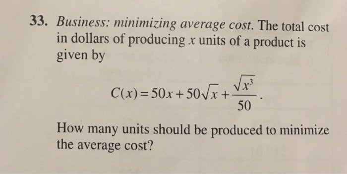 Solved 33. Business: minimizing average cost. The total cost | Chegg.com