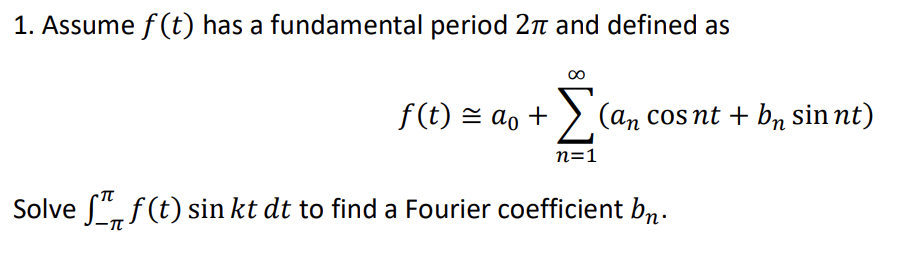 Solved 1. Assume f(t) has a fundamental period 2π and | Chegg.com