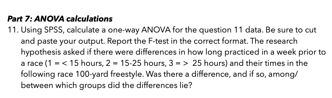Solved Part 7: ANOVA calculations 11. Using SPSS, calculate | Chegg.com