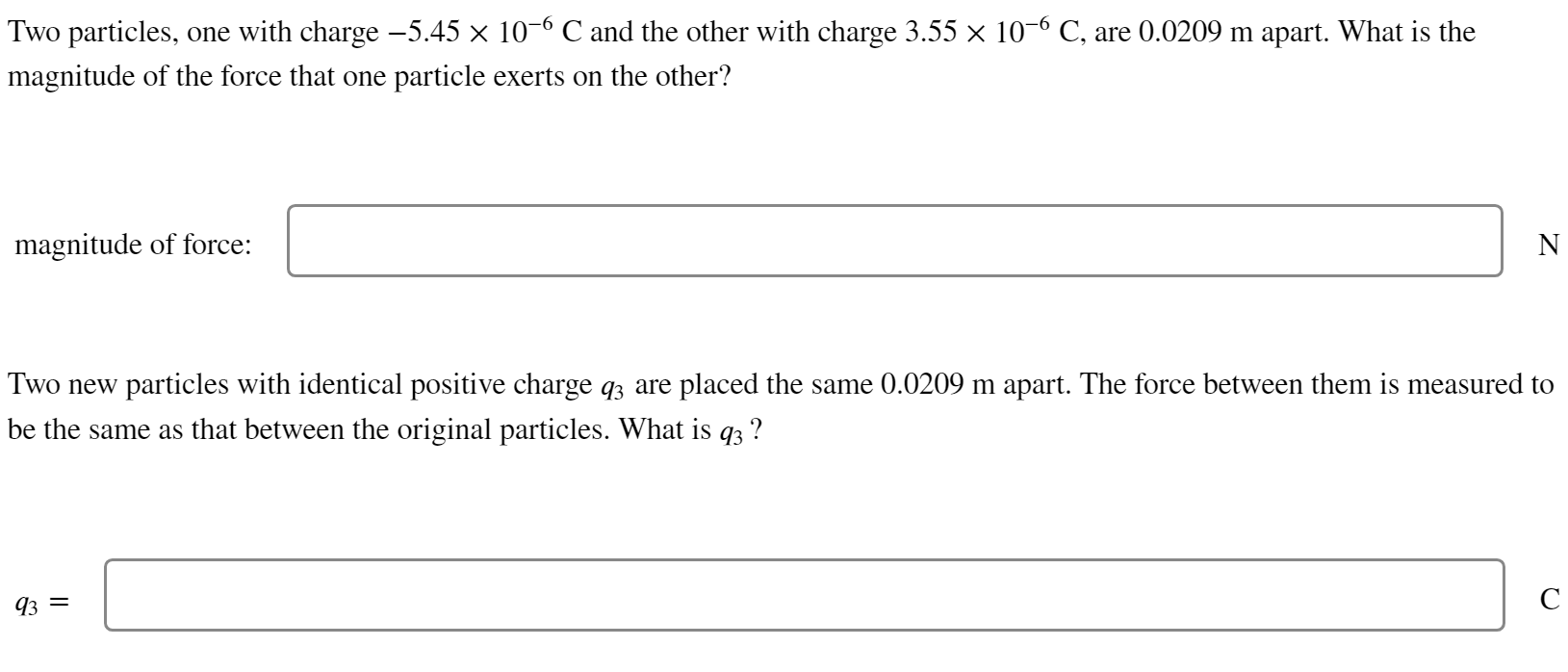 Solved Two particles, one with charge −5.45×10−6C and the | Chegg.com
