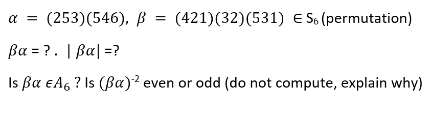 Solved α (253)(546), B = (421)(32)(531) E S6 (permutation) | Chegg.com