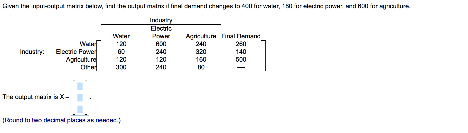 Solved Given the input-output matrix below, find the output | Chegg.com