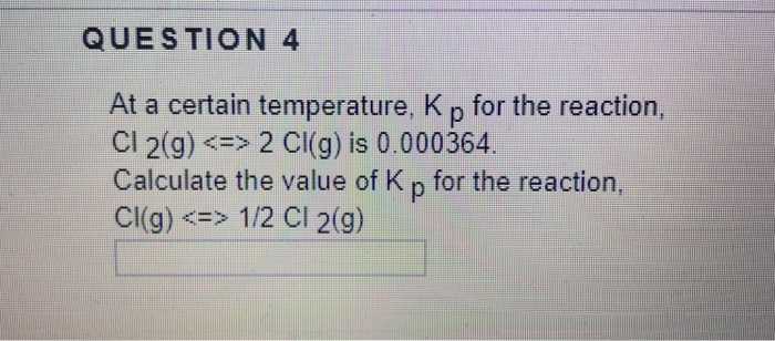 Solved QUESTION 4 At a certain temperature, Kp for the | Chegg.com