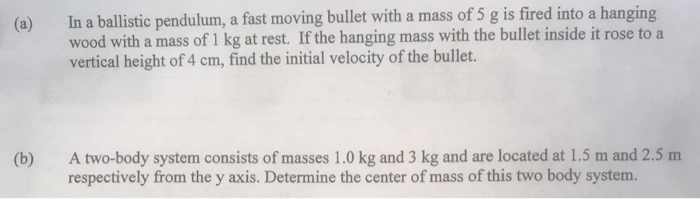 Solved (a) In a ballistic pendulum, a fast moving bullet | Chegg.com