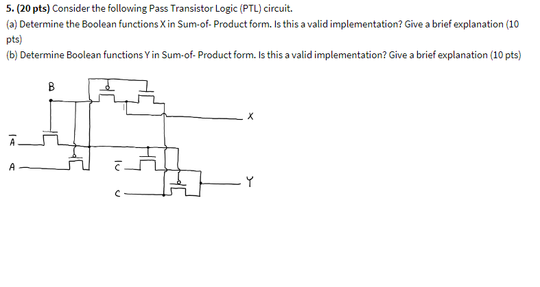Solved 5. (20 pts) Consider the following Pass Transistor | Chegg.com