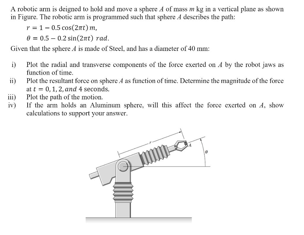 Solved A robotic arm is deigned to hold and move a sphere A | Chegg.com