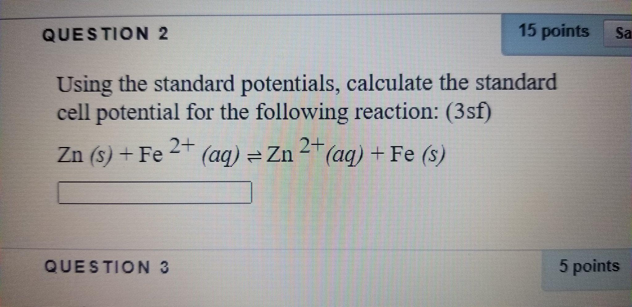 Solved QUESTION 2 15 points Using the standard potentials, | Chegg.com