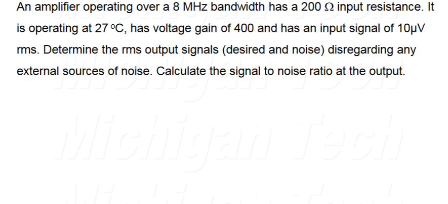 An amplifier operating over a 8 MHz bandwidth has a | Chegg.com