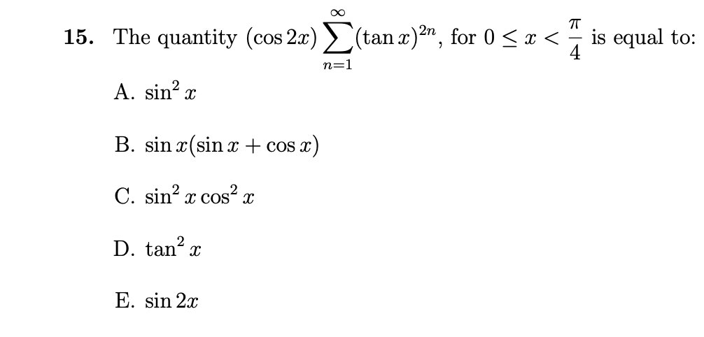 Solved 0o 5. The quantity (cos 2r)Σ(tan x)2n, for OSzc π is | Chegg.com