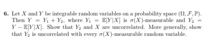 Solved 6. Let X and Y be integrable random variables on a | Chegg.com