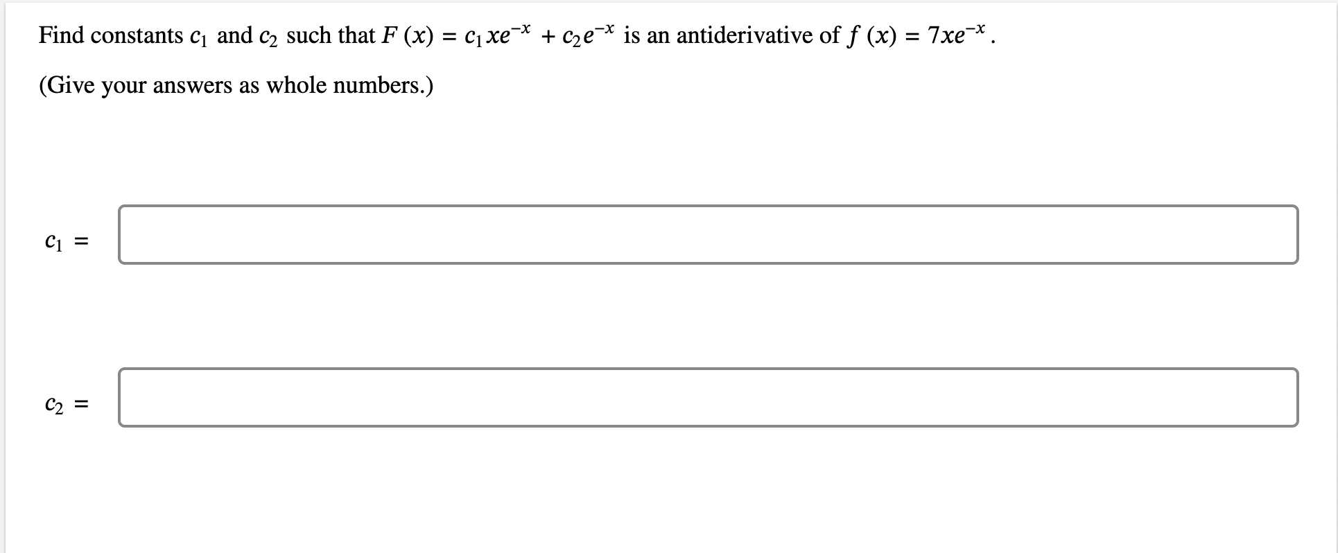 Solved Find constants c1 and c2 such that F(x)=c1xe−x+c2e−x | Chegg.com