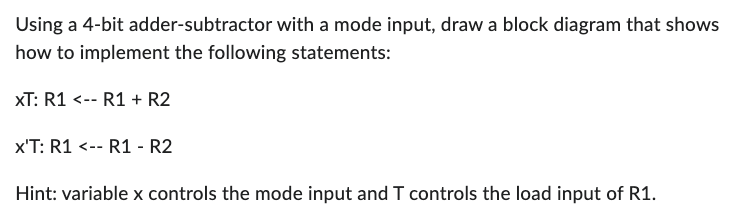Solved Using a 4-bit adder-subtractor with a mode input, | Chegg.com