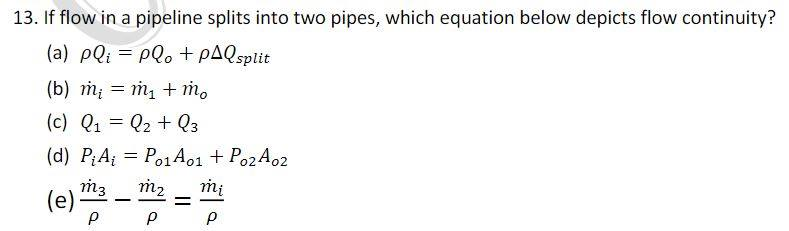Solved 13. If flow in a pipeline splits into two pipes, | Chegg.com