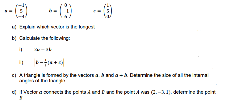 Solved a= 5 b= -) c= 5 a) Explain which vector is the | Chegg.com
