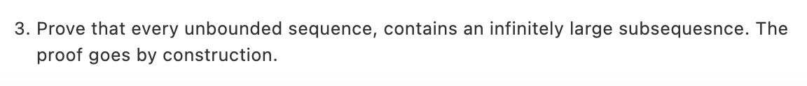 Solved 3. Prove that every unbounded sequence, contains an | Chegg.com