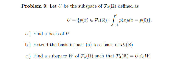 Solved Problem 9: Let U be the subspace of P4(R) defined as | Chegg.com