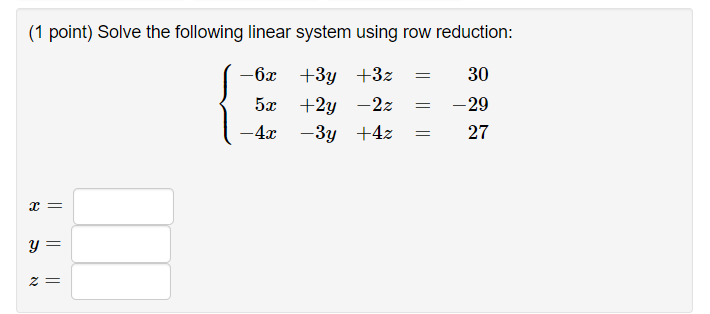 Solved (1 point) Solve the following linear system using row | Chegg.com