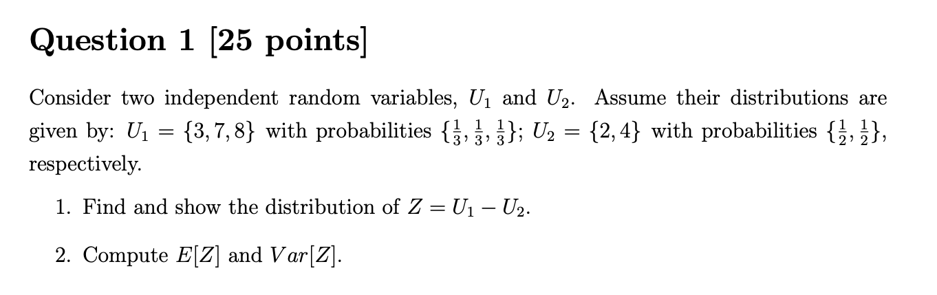 Solved Question 1 [25 points] Consider two independent | Chegg.com