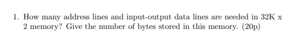 Solved 1. How many address lines and input-output data lines | Chegg.com