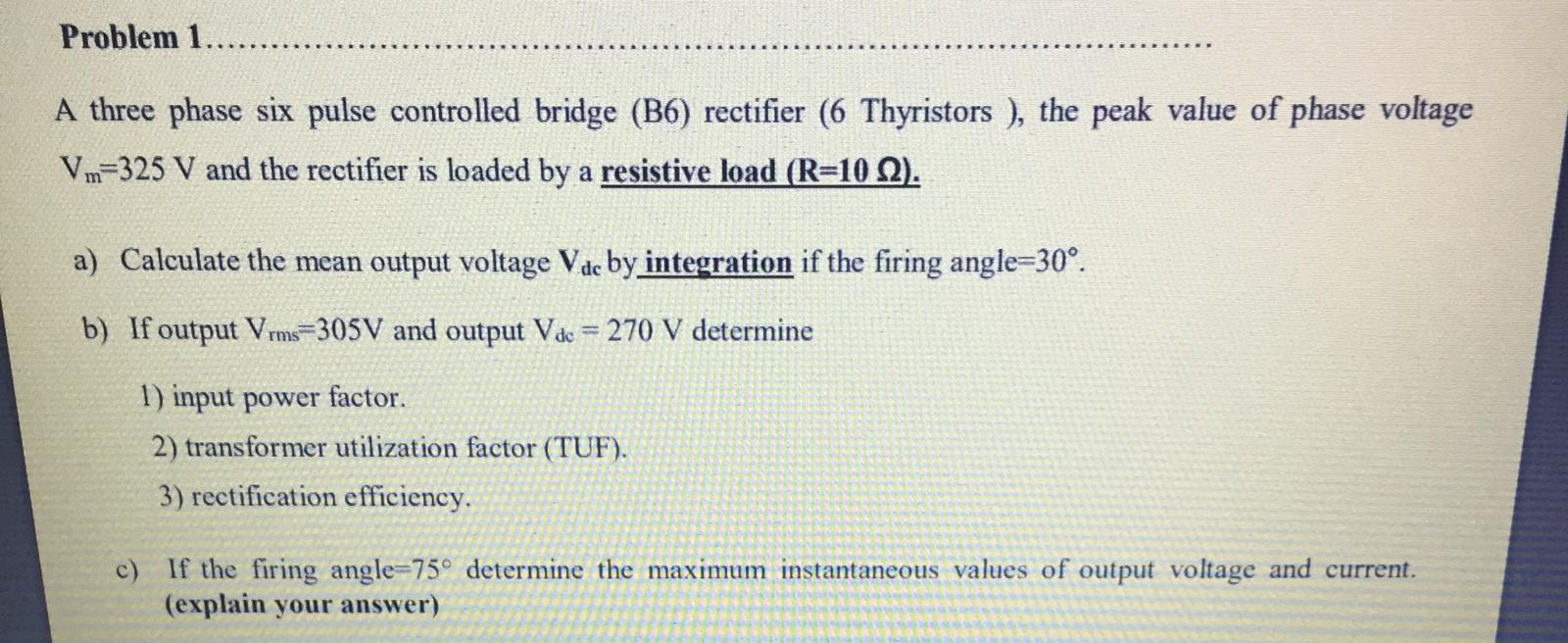 Solved Problem 1. A three phase six pulse controlled bridge | Chegg.com