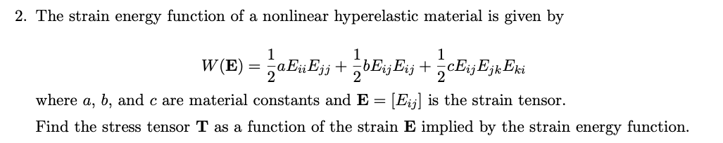 Solved 2. The strain energy function of a nonlinear | Chegg.com