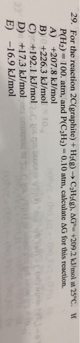 Solved 29. For the reaction 2C(graphite) + H2(8) C2H2(g), AG | Chegg.com