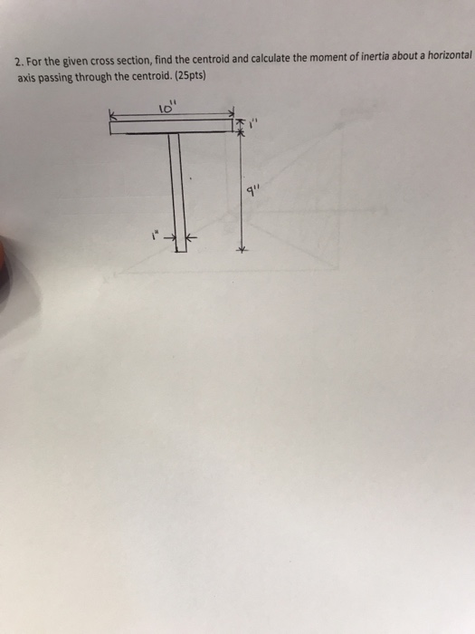 Solved For the given cross section, find the centroid and | Chegg.com