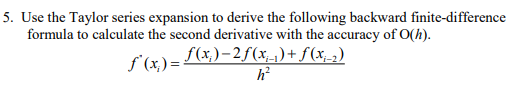 Solved 5. Use the Taylor series expansion to derive the | Chegg.com