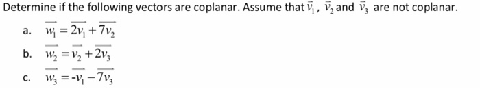 Solved Determine if the following vectors are coplanar. | Chegg.com