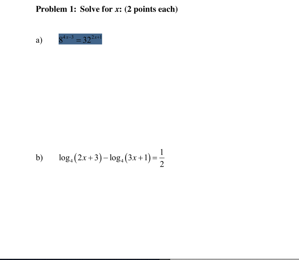 Solved Problem 1: Solve for x: (2 points each) a) b) log4 | Chegg.com