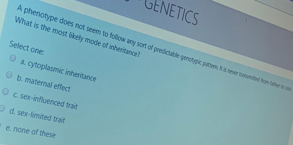 Solved ENETICS A phenotype does not seem to follow any sort | Chegg.com