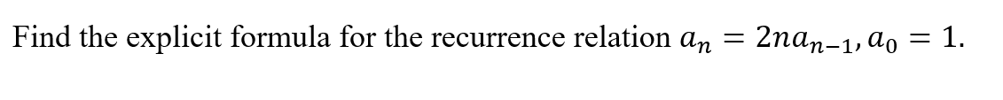 Solved Find the explicit formula for the recurrence relation | Chegg.com