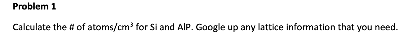 Solved Calculate the \# of atoms/cm 3 for Si and AIP. Google | Chegg.com