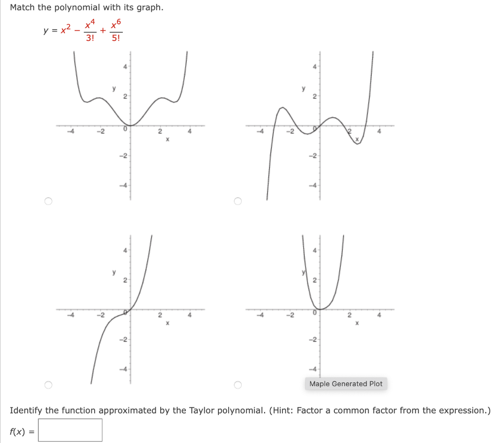 Solved Match the polynomial with its graph. y = x2 x6 3! 5! | Chegg.com