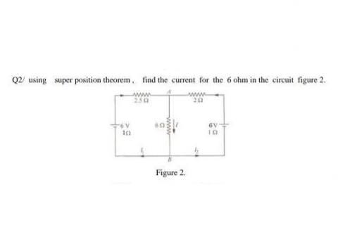 Solved Q2 using super position theorem find the current for | Chegg.com