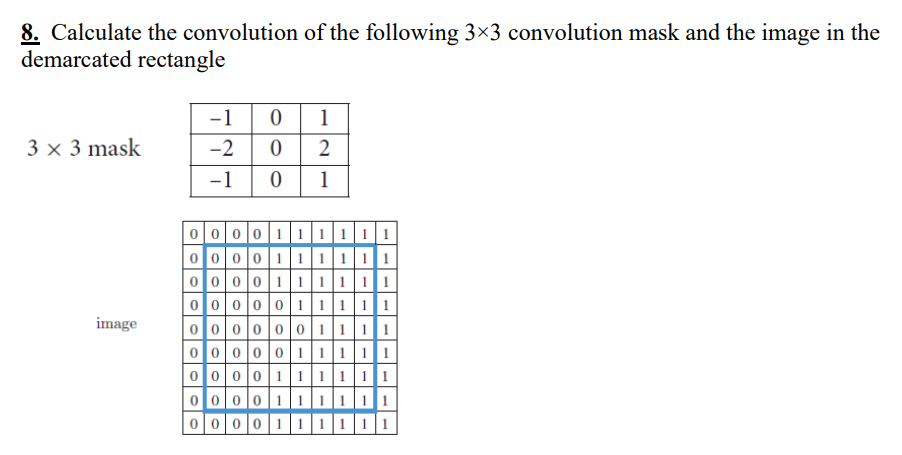 Solved 8. Calculate the convolution of the following 3x3 | Chegg.com